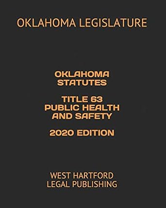 OKLAHOMA STATUTES TITLE 63 PUBLIC HEALTH AND SAFETY 2020 EDITION: WEST ...