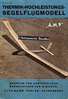 Thermik-Hochleistungs-Segelflugmodell "A.M.9" - Bauplan und ...