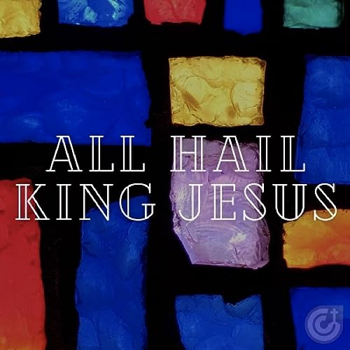 Play All Hail King Jesus by Kingdom Sight Worship on Amazon Music