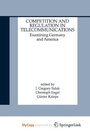 Competition and Regulation in Telecommunications: Examining Germany and ...