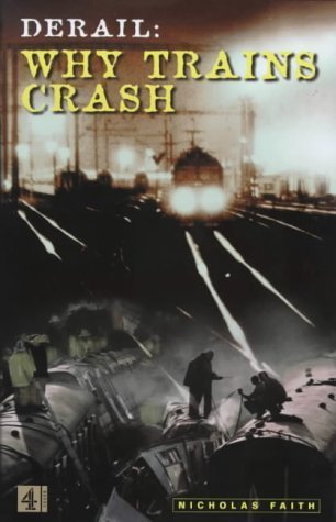 Derail:Why Trains Crash : Nicholas Faith: Amazon.co.uk: Books