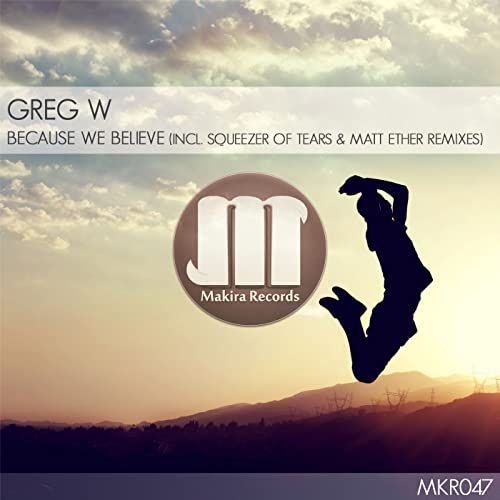 Écouter Because We Believe par Greg W. sur Amazon Music Unlimited