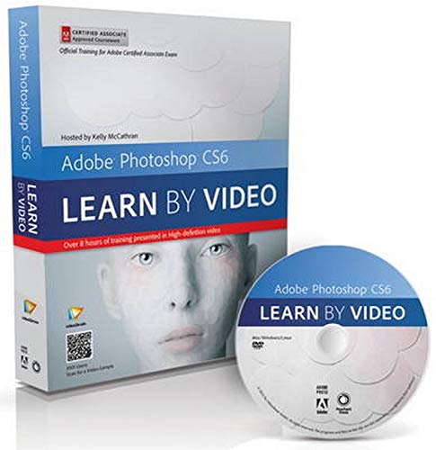 Adobe Photoshop Cs6: Learn by Video: Core Training in Visual ...