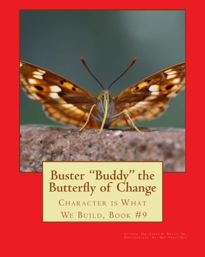 Buster "Buddy" the Butterfly of Change.: Character is What We Build ...