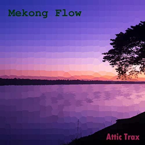 Play Mekong Flow by Attic Trax on Amazon Music