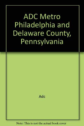 Metro Philadelphia and Delaware County, Pennsylvania: ADC, the Map ...