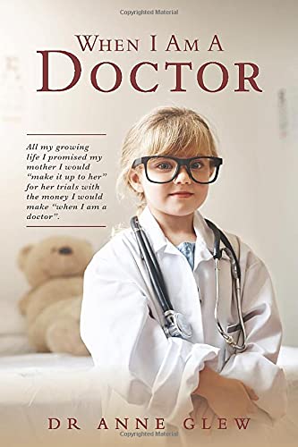 When I Am A Doctor: Anne Glew: 9780645037555: Amazon.com: Books