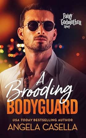 A Brooding Bodyguard: A Forced Proximity, Enemies to Lovers Romantic ...