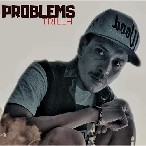 Problems by Trill h on Amazon Music - Amazon.com