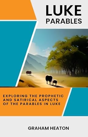 Luke Parables: Amazon.co.uk: Heaton, Graham: 9798392561179: Books
