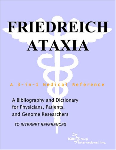 Buy Friedreich Ataxia - A Bibliography and Dictionary for Physicians ...