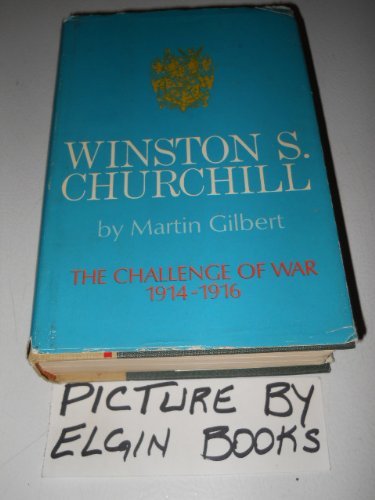 Winston S. Churchill : Challenge of War 1914 - 1916: Gilbert, Martin ...
