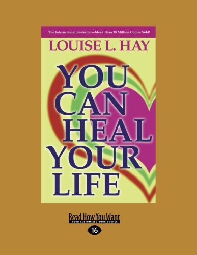 You Can Heal Your Life: Hay, Louise L.: 9781458748249: Amazon.com: Books