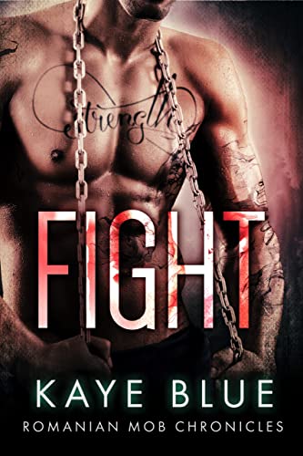 Fight (Romanian Mob Chronicles Book 6) - Kindle edition by Blue, Kaye ...