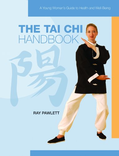 The Tai Chi Handbook (A Young Woman's Guide to Health and Well-being ...