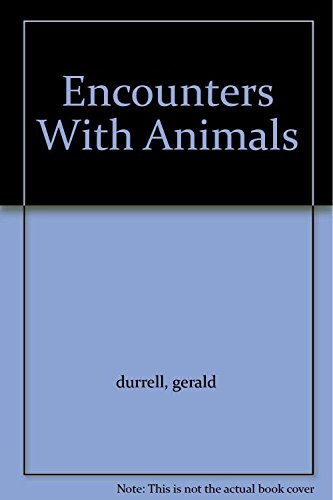 Encounters With Animals: durrell, gerald: Amazon.com: Books