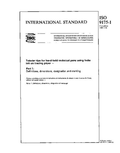ISO 9175-1:1988, Tubular tips for hand-held technical pens using India ...