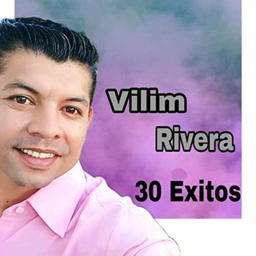 Play 30 Exitos by Vilim Rivera on Amazon Music