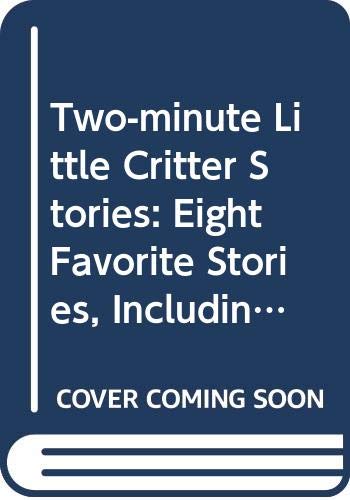 Two-minute Little Critter Stories: Eight Favorite Stories, Including ...