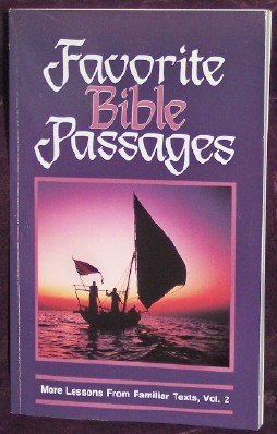 Favorite Bible Passages; More Lessons From Familiar Texts, Vol.2 ...