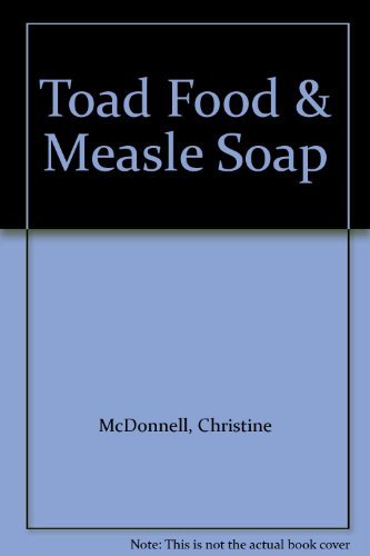 Toad Food & Measle Soap: McDonnell, Christine: Amazon.com: Books