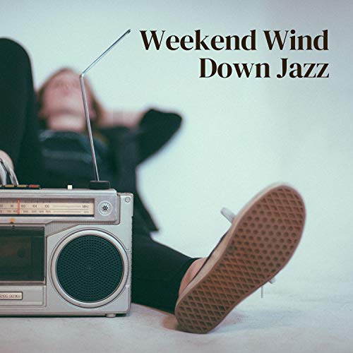 Amazon.com: Weekend Wind Down Jazz : Weekend Wind Down Jazz: Digital Music
