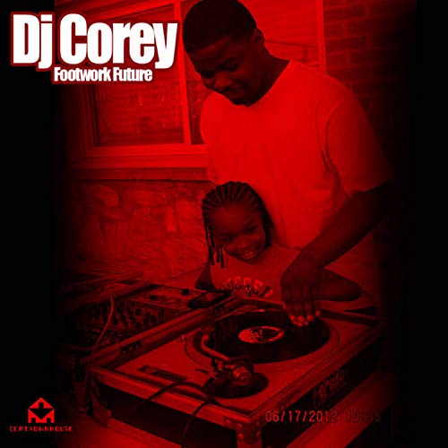 Amazon.com: Footwork Future [Explicit] : Dj Corey: Digital Music