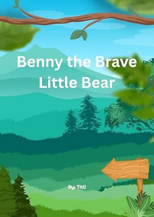 BENNY THE BRAVE LITTLE BEAR eBook : CHAKRABORTI, TITLI: Amazon.in ...