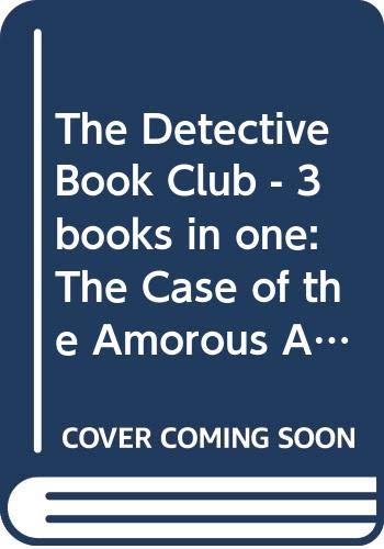 The Detective Book Club - 3 books in one: The Case of the Amorous Aunt ...