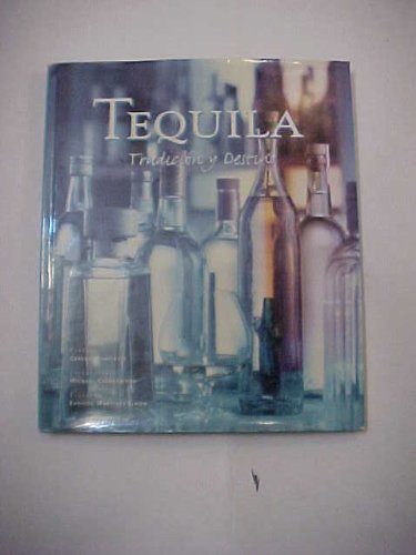 Amazon.com: Tequila: Tradición y Destino: 9789687294032: Enrique ...