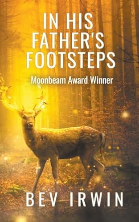 Amazon.com: In His Father's Footsteps: 9781739042745: Irwin, Bev: Books