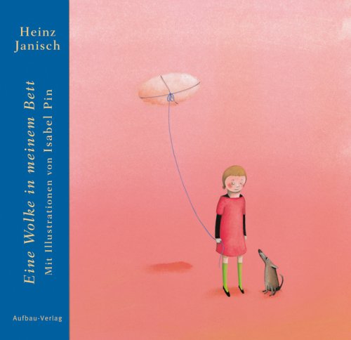 Eine Wolke in meinem Bett (Aufbau Bilderbücher) : Janisch, Heinz, Pin ...