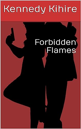 Forbidden Flames - Kindle edition by Kihire, Kennedy. Romance Kindle ...