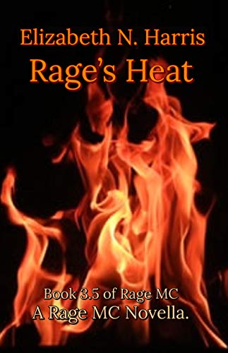 Rage's Heat (Rage MC Book 4) - Kindle edition by Harris, Elizabeth N ...