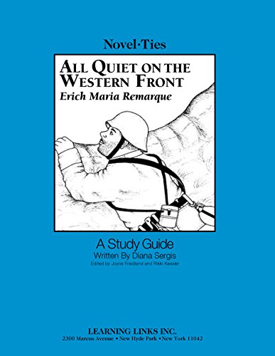 All Quiet on the Western Front: Novel-Ties Study Guide: Erich Remarque ...