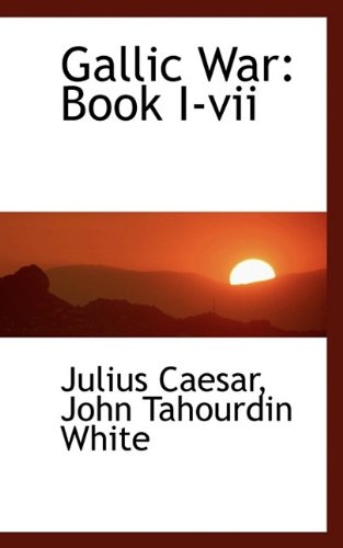 Gallic War: Book I-vii: Caesar, Julius: 9781113119865: Amazon.com: Books