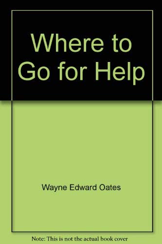 Where to Go for Help: Wayne Edward Oates, Kirk H. Neely: 9780664249472 ...