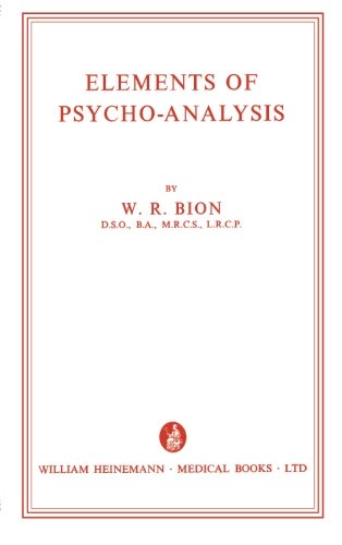 Elements of Psycho-Analysis: Bion, W. R.: 9781483212166: Amazon.com: Books