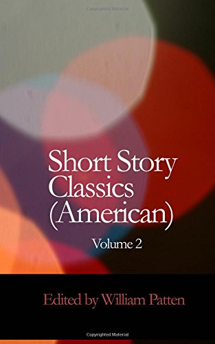 Short Story Classics (American); Volume 2: Patten, William ...