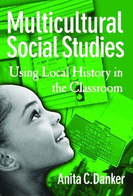 Multicultural Social Studies: Using Local History In The Classroom ...