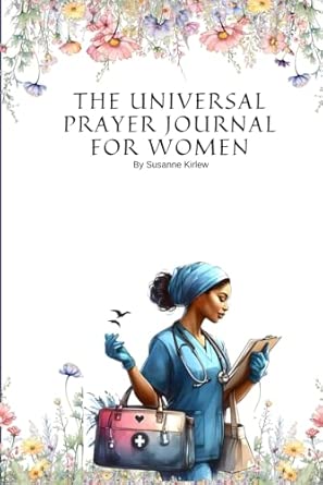 The Universal Prayer Journal For Women: Medical Professional: Kirlew ...