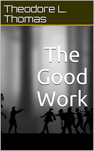The Good Work eBook : Theodore L. Thomas: Amazon.in: Kindle Store