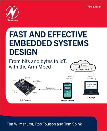 Buy Fast And Effective Embedded Systems Design From Bits And Bytes To Iot With The Arm Mbed