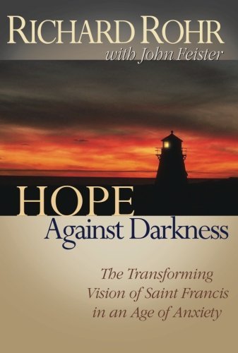 Hope Against Darkness: The Transforming Vision of Saint Francis in an ...