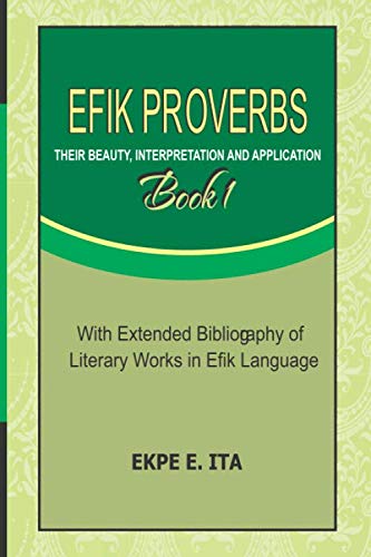 Amazon.com: EFIK PROVERBS: THEIR BEAUTY, INTERPRETATION AND APPLICATION ...