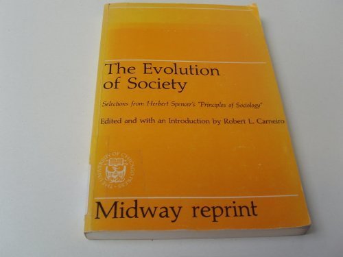The Evolution of Society; Selections from Herbert Spencer's Principles ...