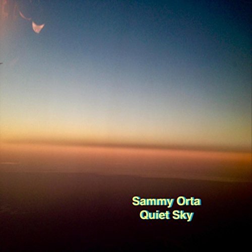 Amazon.com: Quiet Sky : Sammy Orta: Digital Music