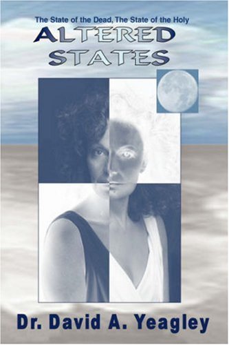 Altered States: The State of the Dead, The State of the Holy: David ...