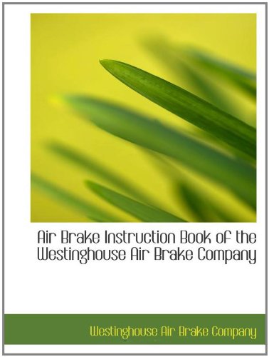 Amazon.com: Air Brake Instruction Book of the Westinghouse Air Brake ...