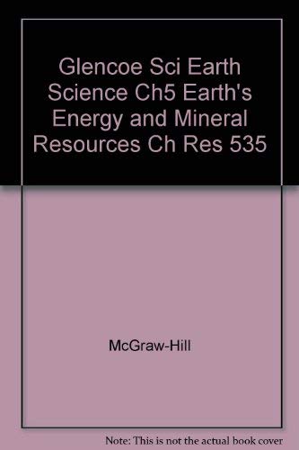 Glencoe Sci Earth Science Ch5 Earth's Energy and Mineral Resources Ch ...